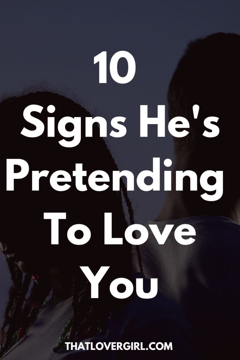 10 Subtle Signs He Pretends To Love You
