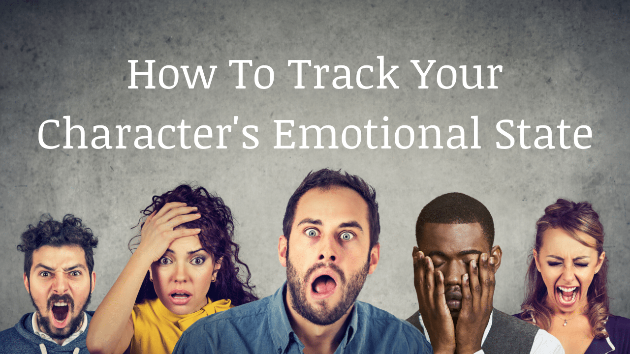 How To Track Your Character's Emotional State - The Table Read Magazine