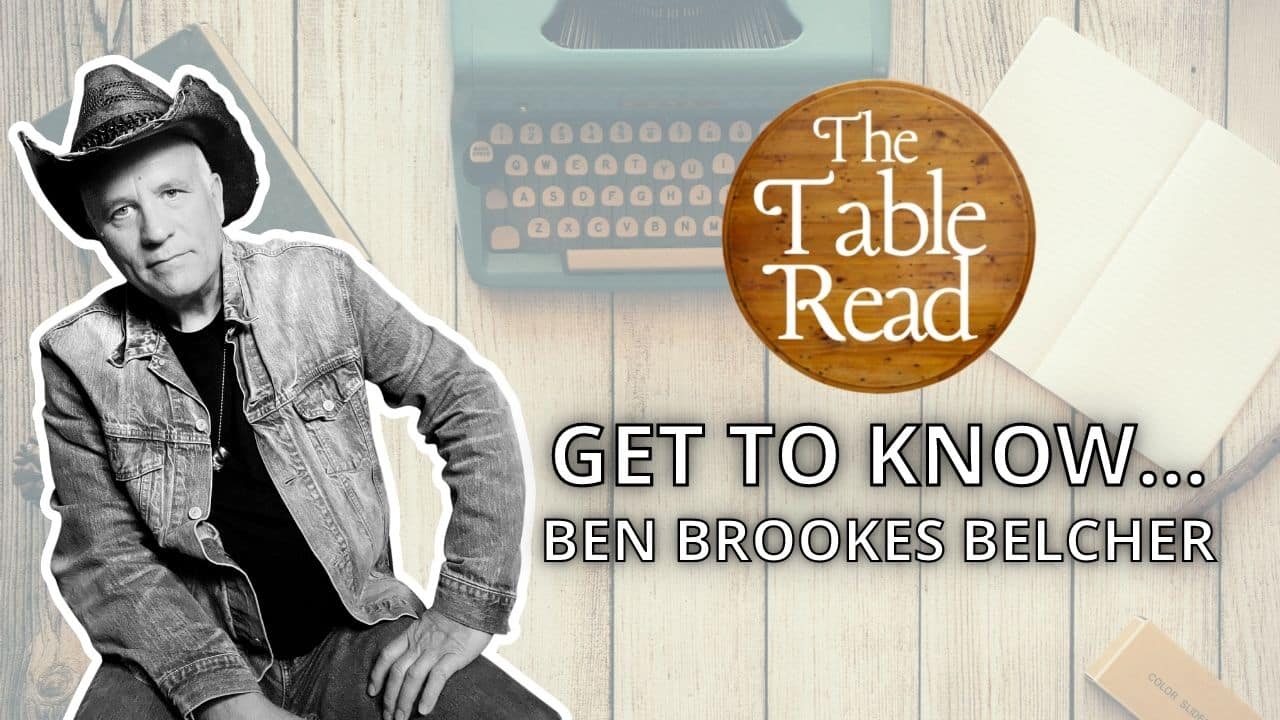 Get To Know... Ben Brookes Belcher - The Table Read Magazine