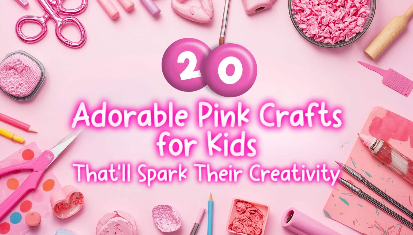 20 Adorable Pink Crafts for Kids That’ll Spark Their Creativity (You ...