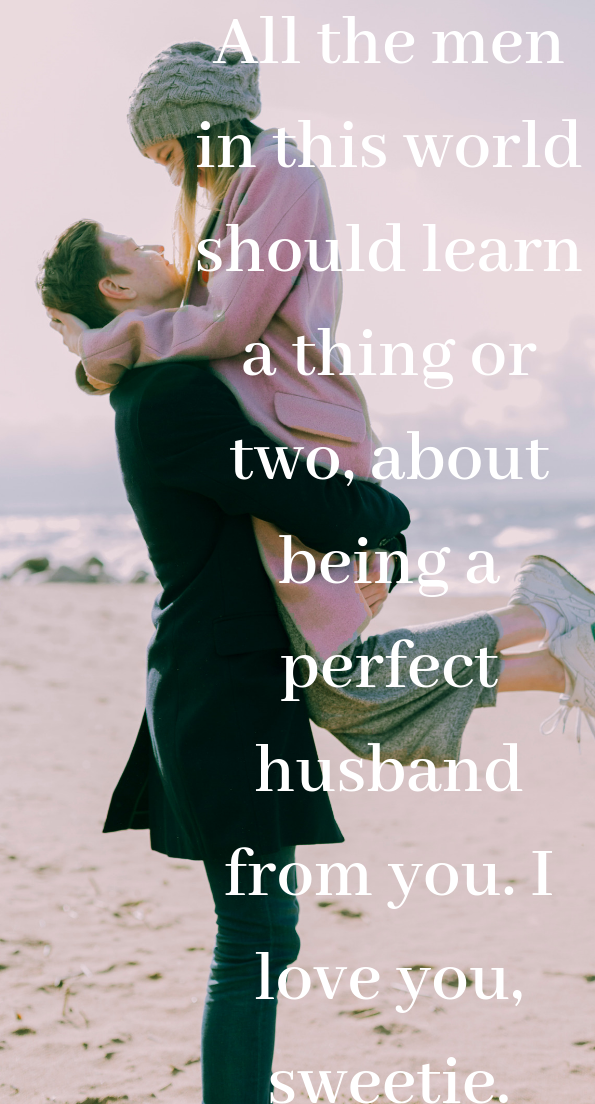 35 Heart Touching Love Quotes For Husband To Make Him Feel On Top Of ...