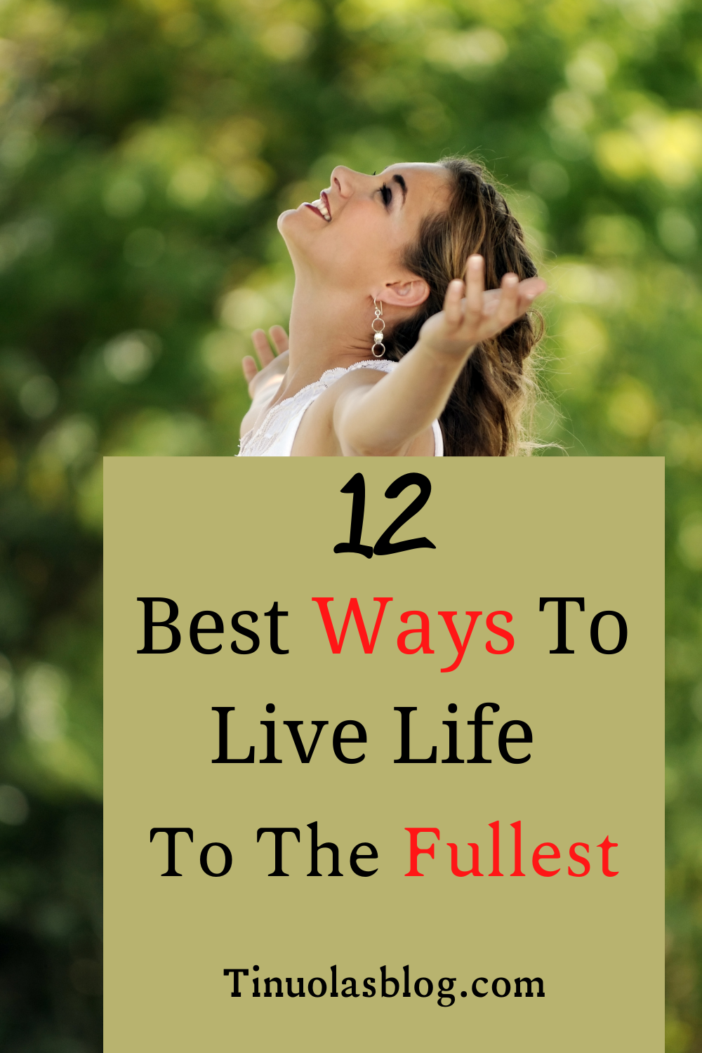 12 Best Ways To Live Life To The Fullest - TINUOLASBLOG