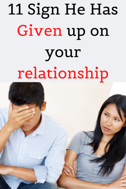 11 Sure Signs That The Relationship Is Over For Him - Tinuolasblog