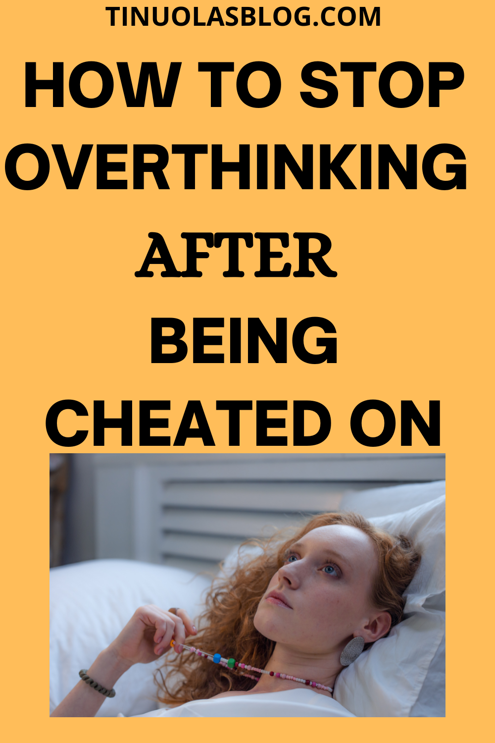 How To Stop Overthinking After Being Cheated On - TINUOLASBLOG