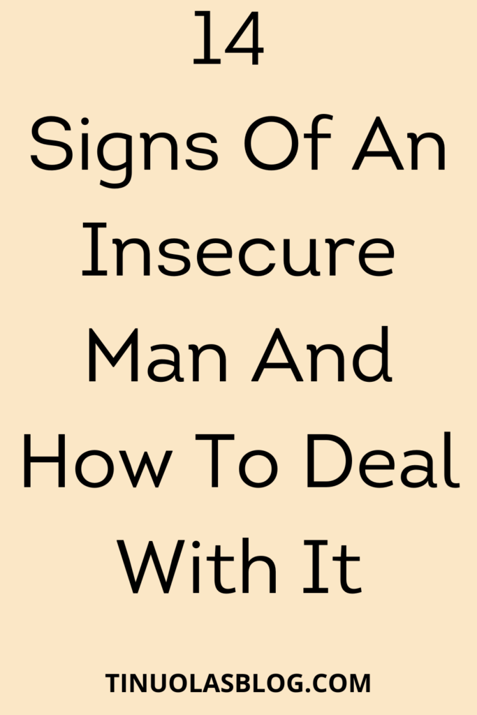 14 Signs Of An Insecure Man And How To Deal With It - TINUOLASBLOG