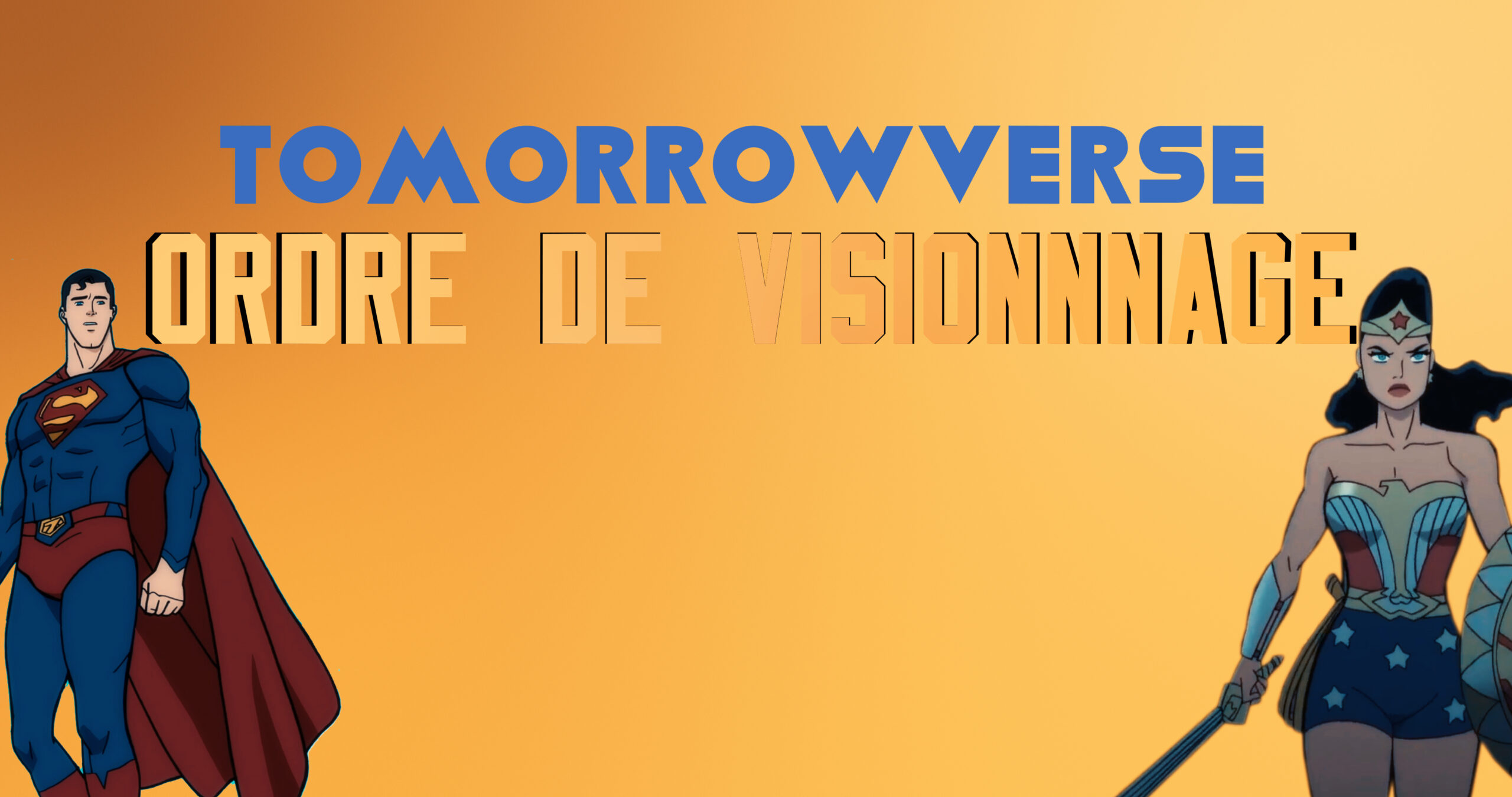 TOMORROWVERSE – L’ordre de visionnage | L'Univers des Comics