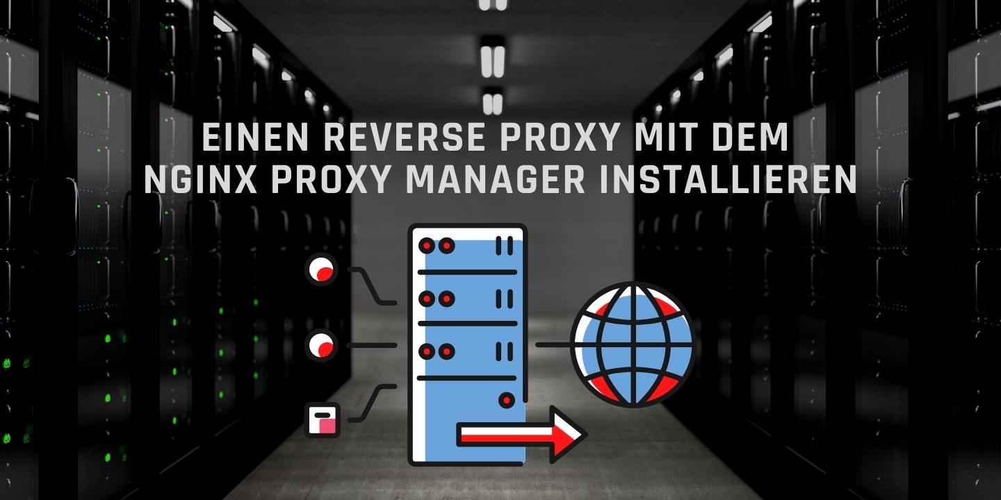 Nginx Proxy Manager Reverse Proxy Mit Docker Compose Installieren