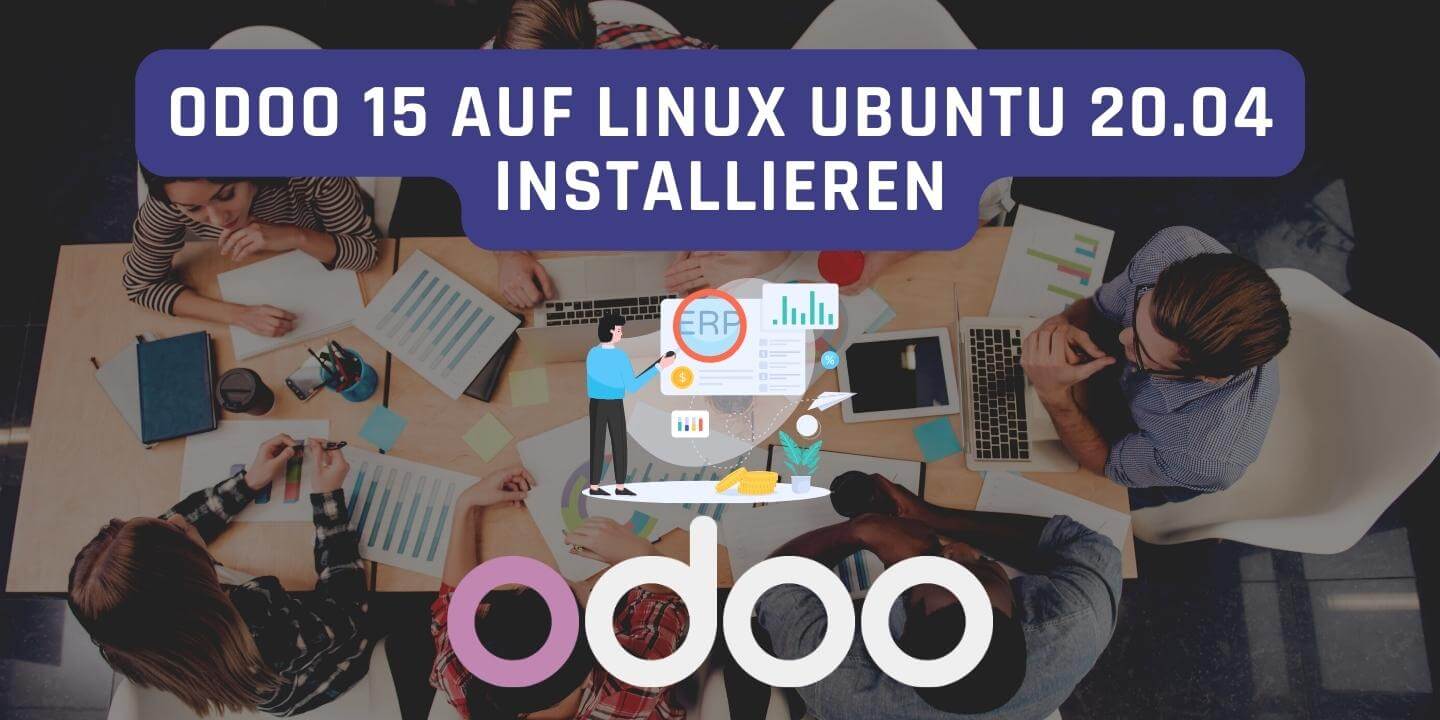 Installation von Odoo 15 auf einen Linux Ubuntu 20.04 Server (HowTo)