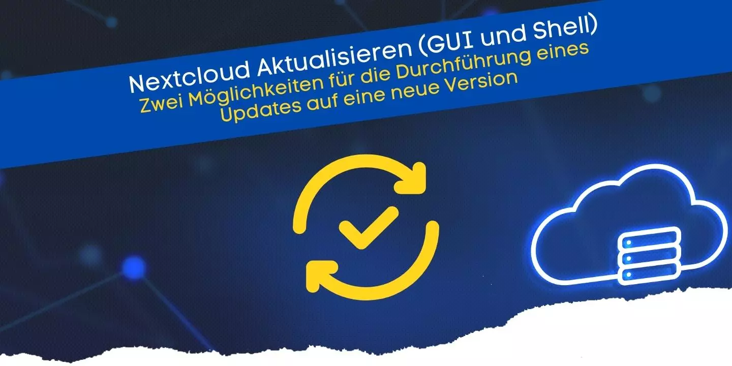 Nextcloud Update: Aktualisierung über GUI und Shell (2-Wege)