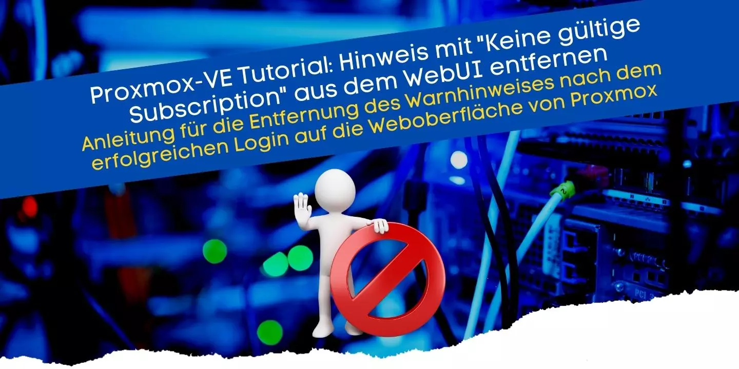 Proxmox-Hinweis: "Keine gültige Subscription" entfernen (Tutorial)