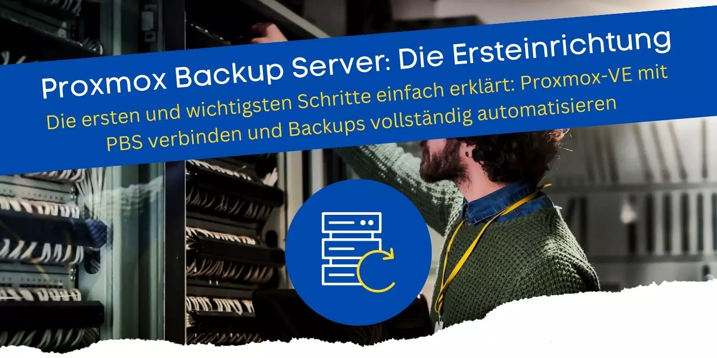 Proxmox Backup Server: Wie Backups eingerichtet werden