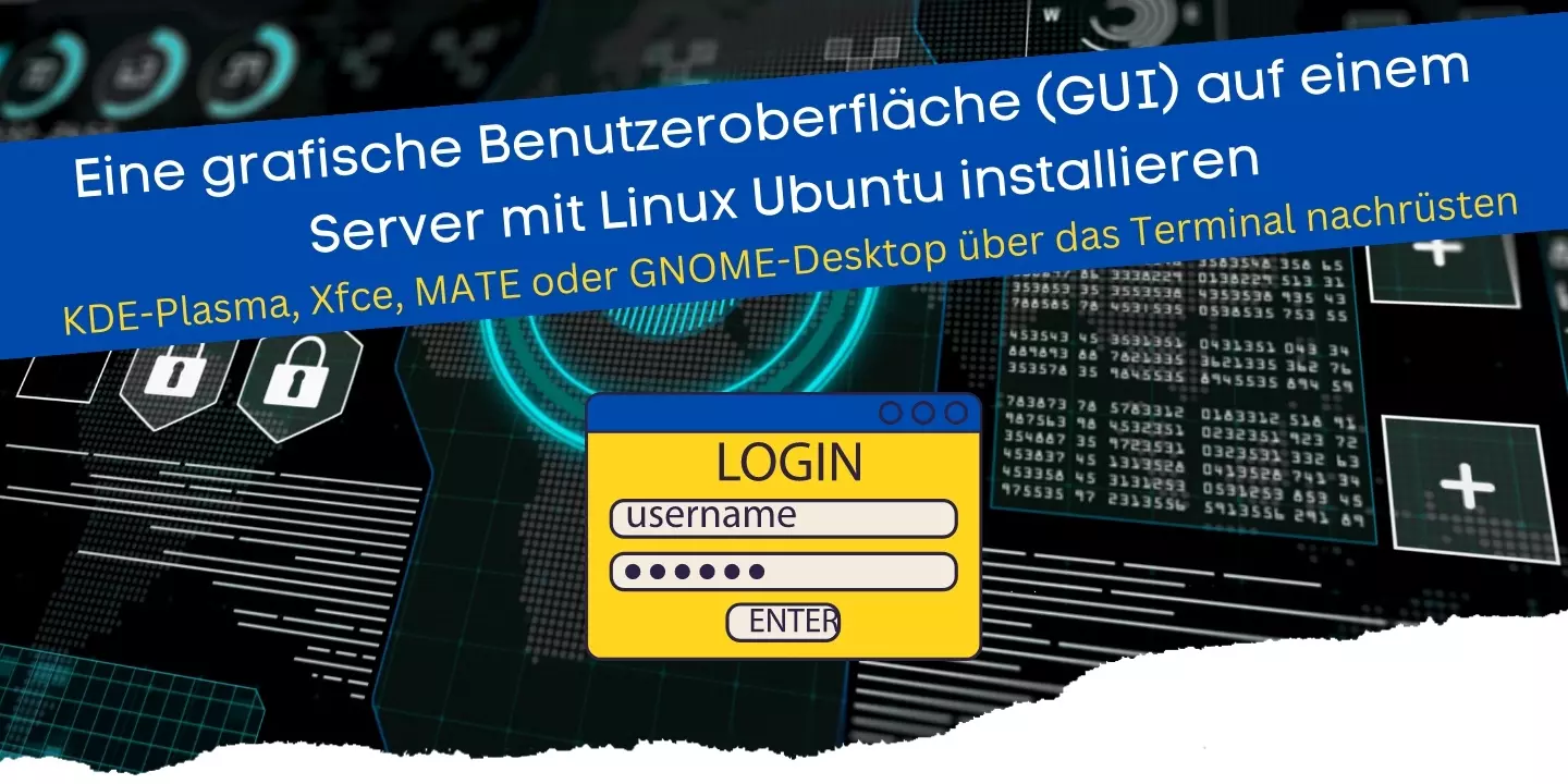 Desktop-Umgebung (GUI) auf Server mit Linux-Ubuntu nachrüsten