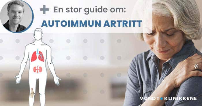 Autoimmun Artritt | Diagnose, Symptomer og Behandling