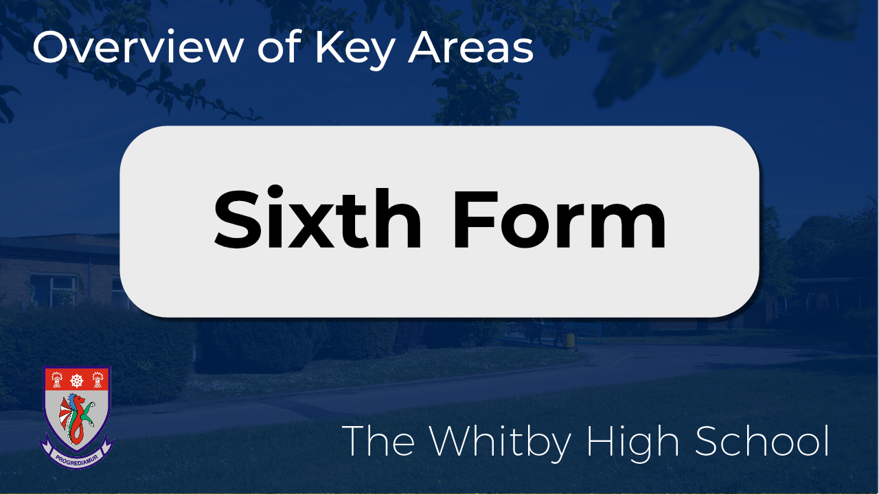 Key Areas- Sixth Form - The Whitby High School