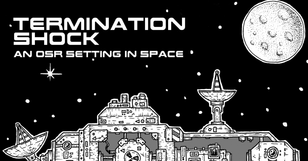 Termination Shock - An OSR setting in space - Paths Peculiar