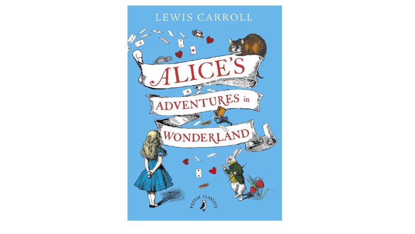 Why Alice’s Adventures in Wonderland Novel by Lewis Carroll Remains a ...