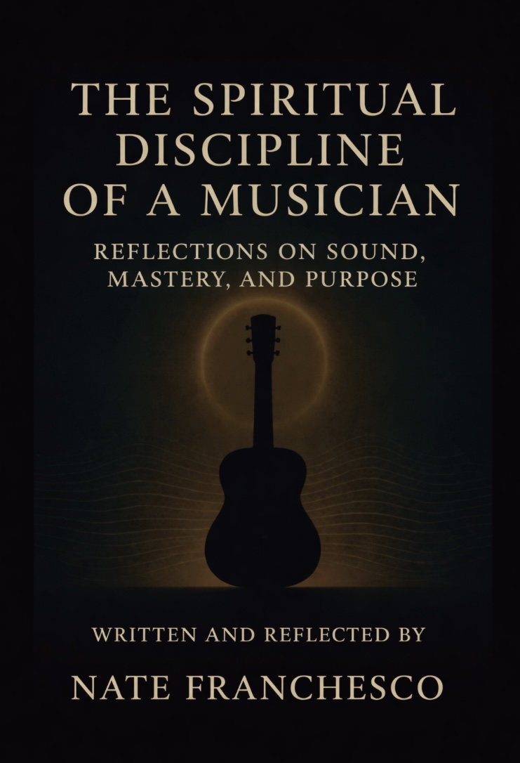 Interview with Nate Franchesco on The Spiritual Discipline of a Musician